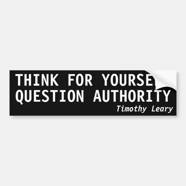 THINK FOR YOURSELF, QUESTION AUTHORITY BUMPER STICKER | Zazzle