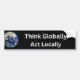 Think Globally, Act Locally, Climate Quote Bumper Sticker | Zazzle