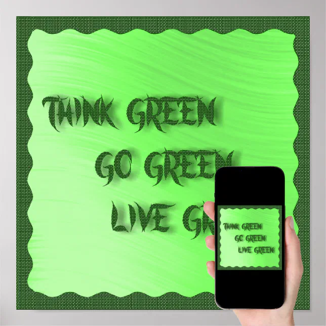 THINK--GO--LIVE GREEN -POSTER POSTER | Zazzle
