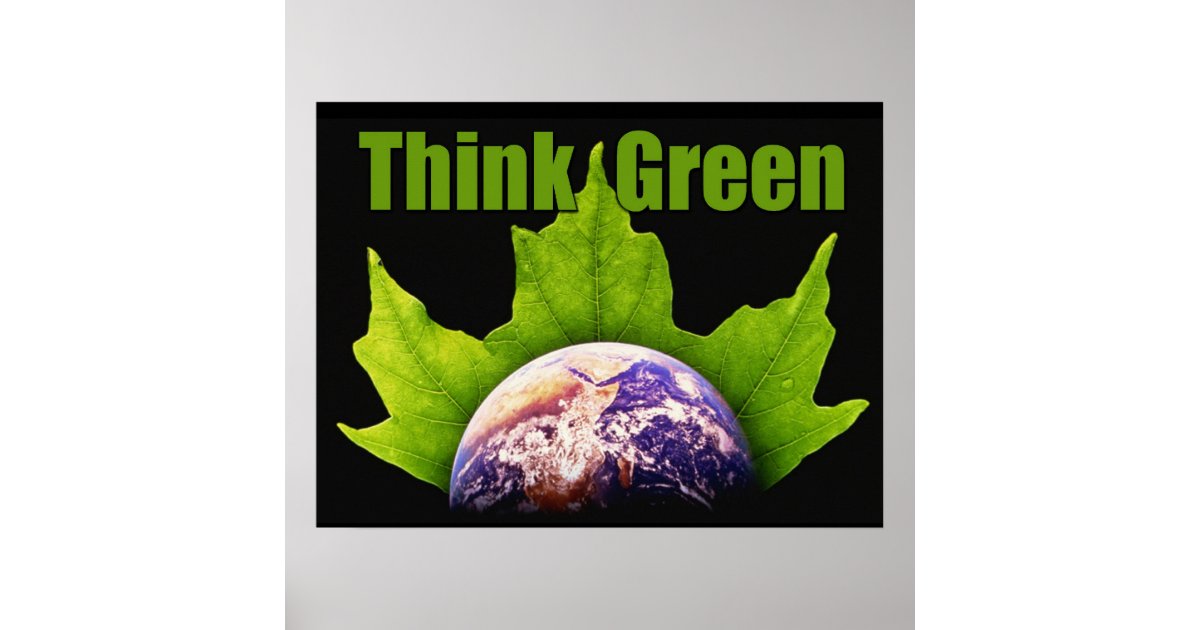 Think Green poster | Zazzle