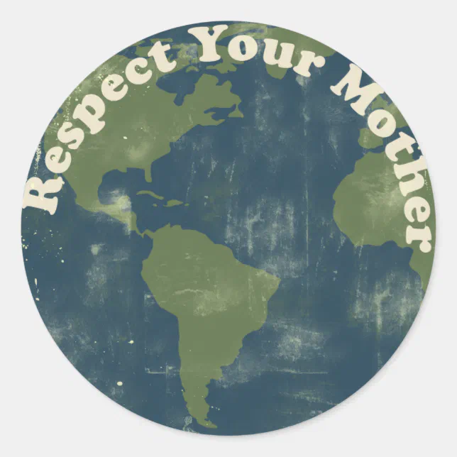 think green Respect your Mother Earth Classic Round Sticker | Zazzle