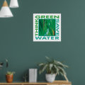 Think Green, Save Water Poster | Zazzle