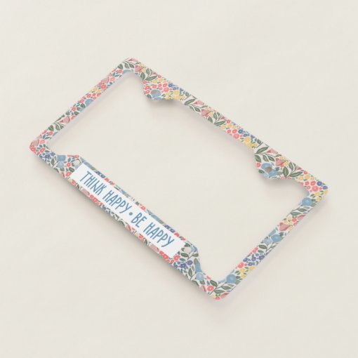 Think Happy Be Happy Floral License Plate Frame | Zazzle
