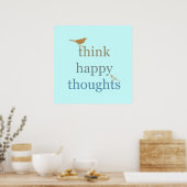 Think Happy Thoughts Poster | Zazzle