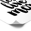 Think less live more poster | Zazzle