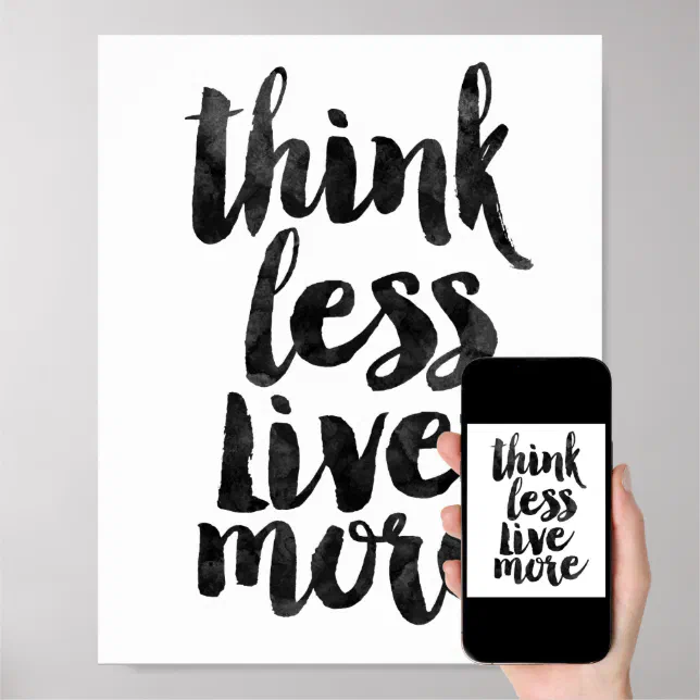 Think Less Live More Poster | Zazzle