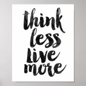 Think Less Live More Poster | Zazzle
