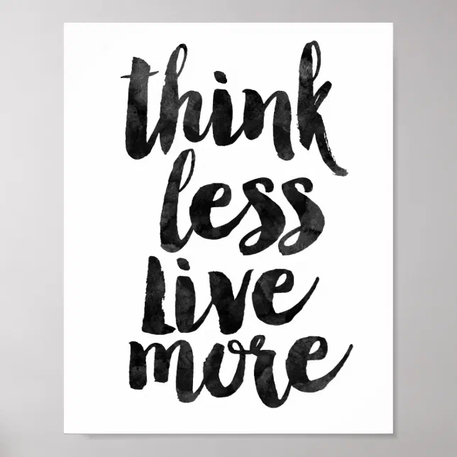 Think Less Live More Poster | Zazzle