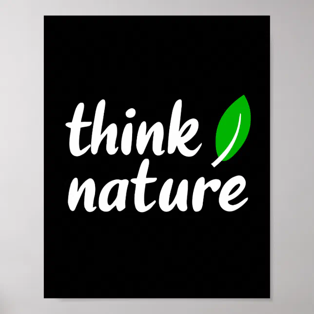 Think nature poster | Zazzle
