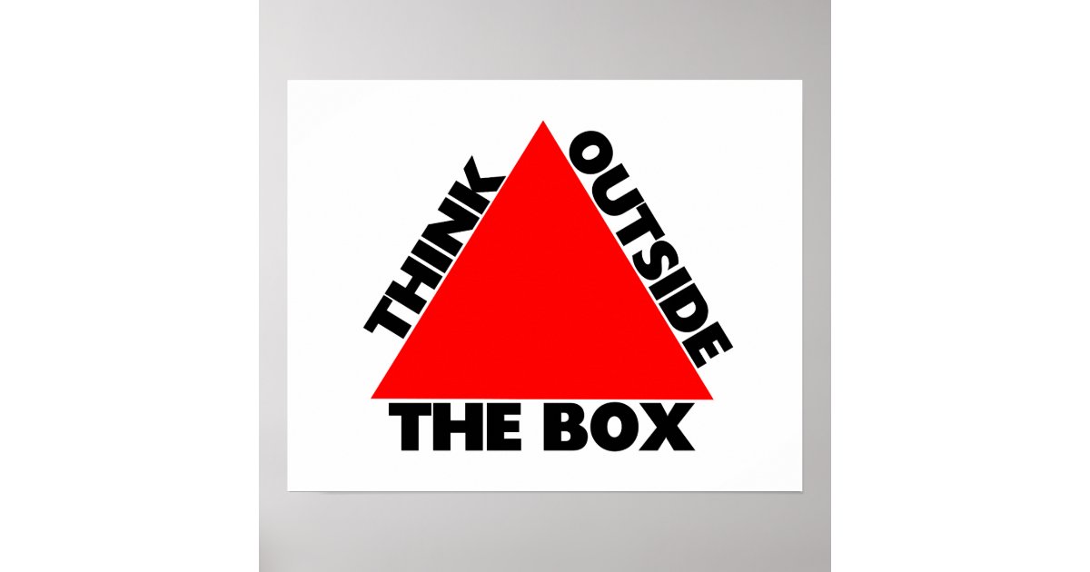 Think Outside The Box With Triangle Poster | Zazzle