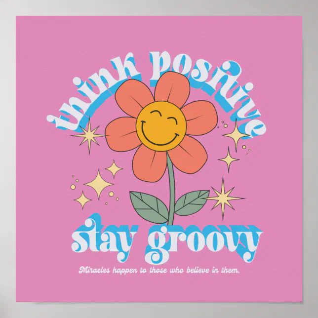 Think Positive Stay Groovy Slogan Poster | Zazzle