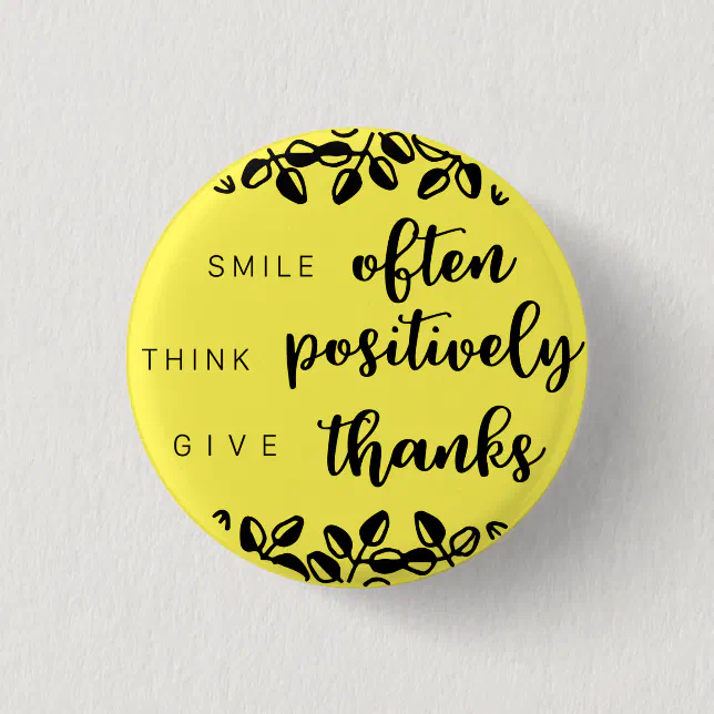 Think positively button | Zazzle
