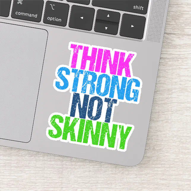 Think Strong Not Skinny Inspirational Fitness Sticker | Zazzle