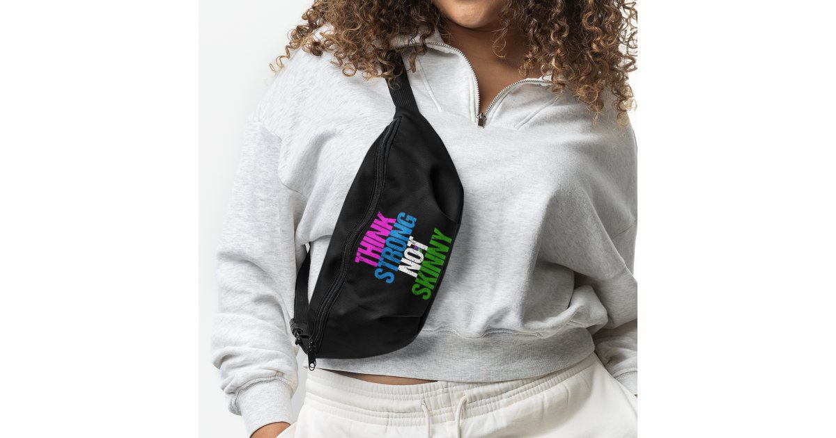 Think Strong Not Skinny Motivational Fitness Fanny Pack | Zazzle