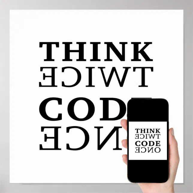 Think twice Code once Poster | Zazzle