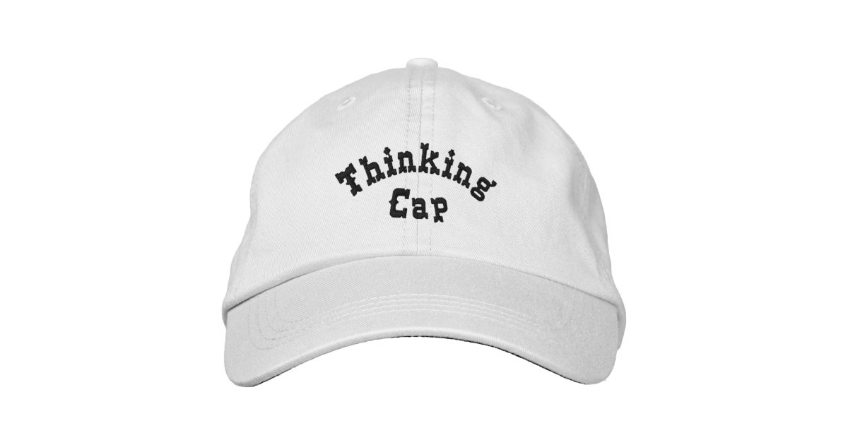 Thinking Cap Funny Embroidered Hat | Zazzle
