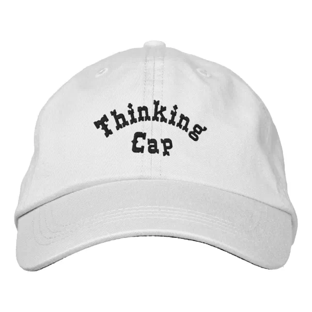Thinking Cap Funny Embroidered Hat | Zazzle