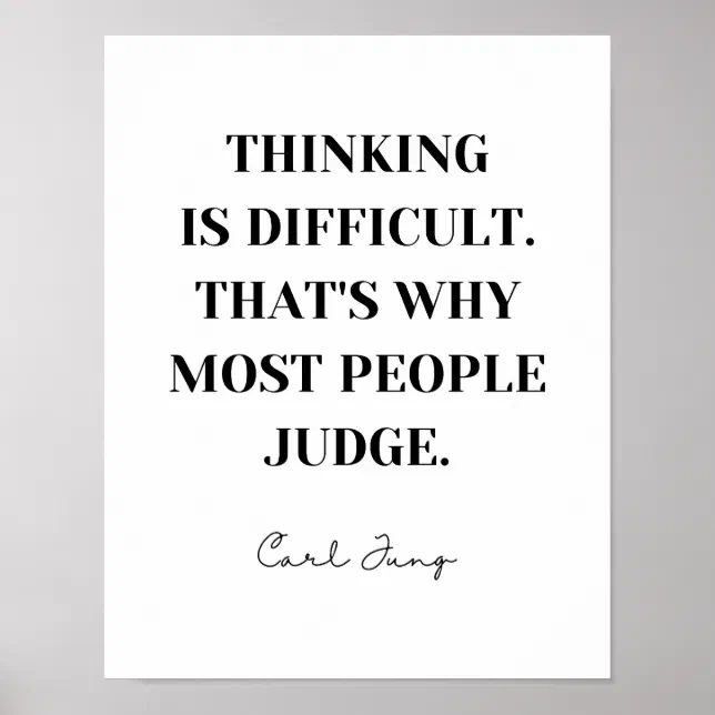 Thinking is difficult That's why most people judge Poster | Zazzle