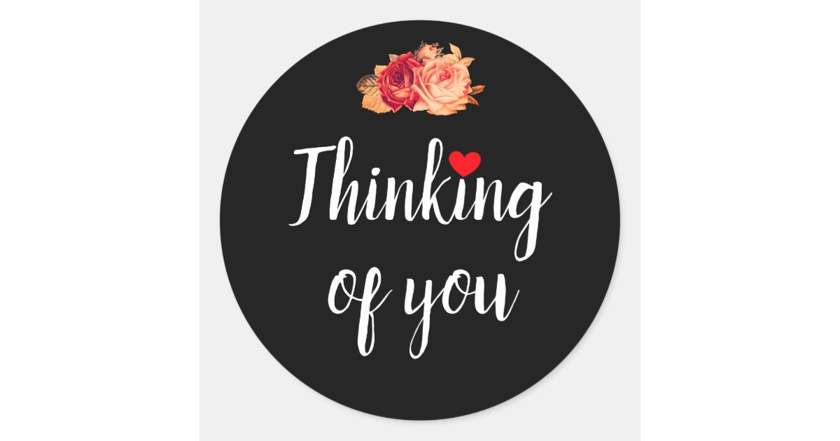 Thinking of you classic round sticker | Zazzle