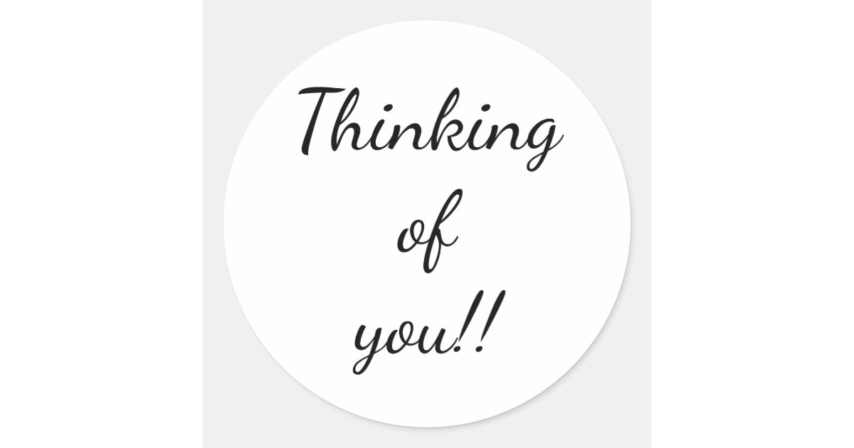 Thinking Of You Cursive Classic Round Sticker | Zazzle