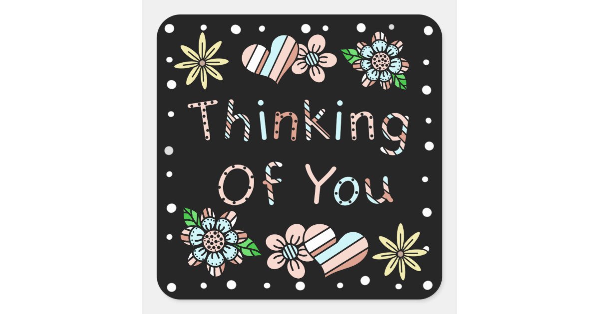 Thinking of You | Whimsical Floral Square Sticker | Zazzle