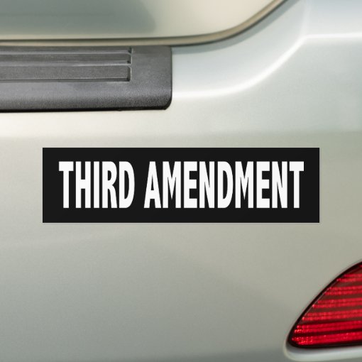 Third Amendment Bumper Sticker | Zazzle