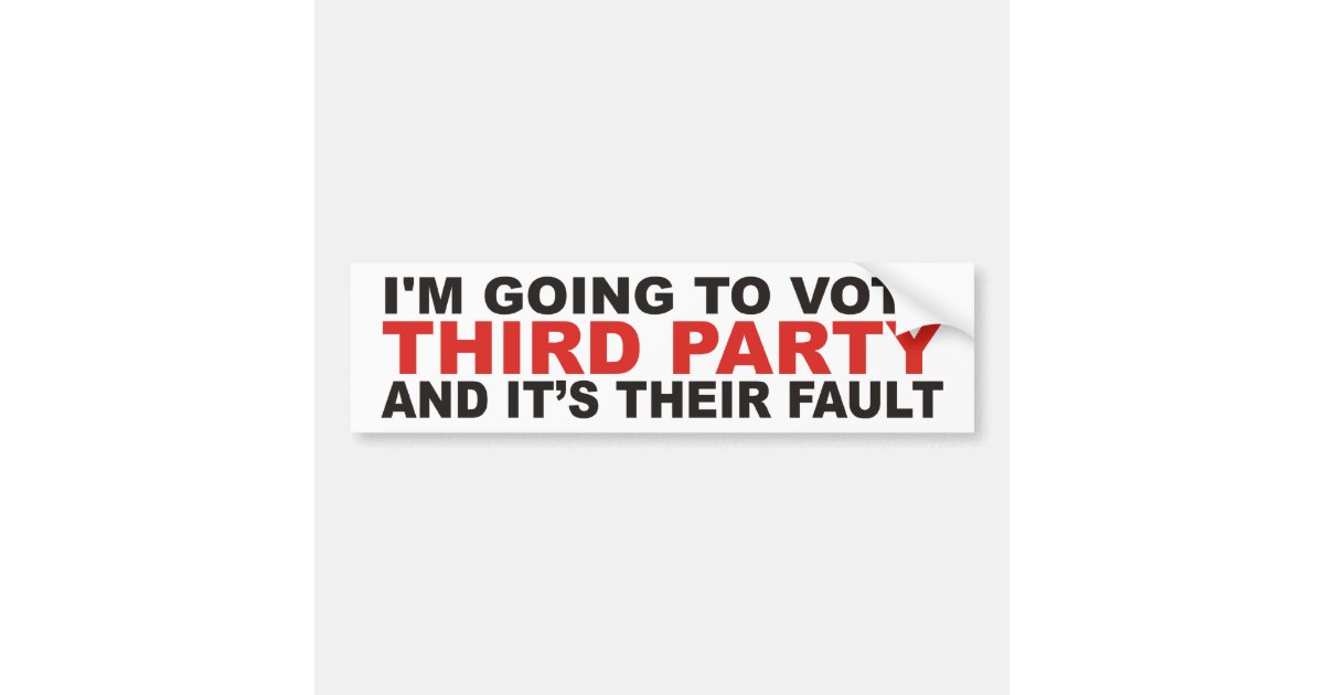 Third Party Bumper Sticker | Zazzle