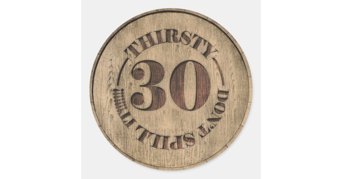 Thirsty Thirty Stickers | Zazzle