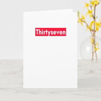 thirty seven Years old funny 37th birthday Card | Zazzle