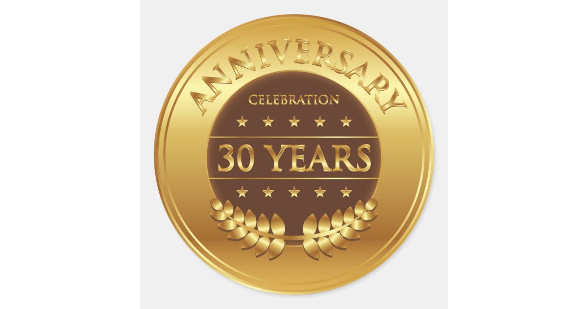 Thirty Years Anniversary Celebration Gold Medal Classic Round Sticker ... Thirty Years Anniversary Celebration Gold Medal Classic Round Sticker ...