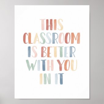 This Classroom Is Better With You in it Rainbow Poster | Zazzle