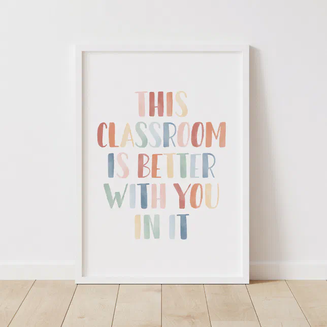 This Classroom Is Better With You in it Rainbow Poster | Zazzle