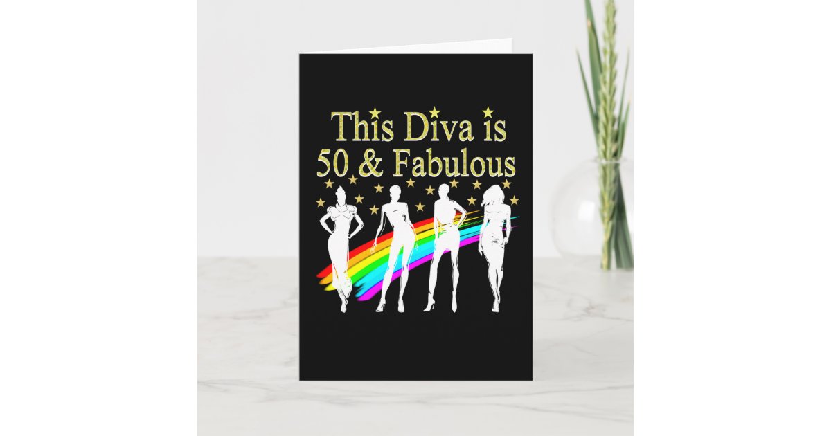 THIS DIVA IS 50 AND FABULOUS 50TH BIRTHDAY CARD | Zazzle