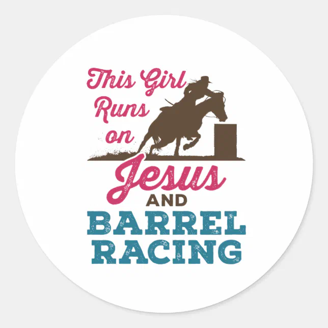 This Girl Runs on Jesus and Barrel Racing Classic Round Sticker | Zazzle