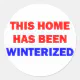This Home Has Been Winterized Classic Round Sticker | Zazzle