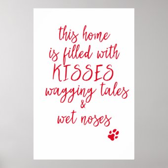 This home is filled... Cute Dog Quote Poster | Zazzle