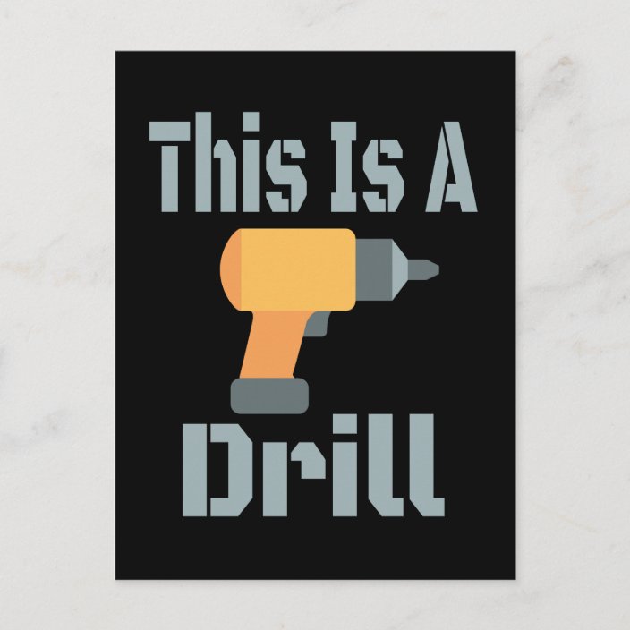 This is a Drill Funny Postcard | Zazzle.com