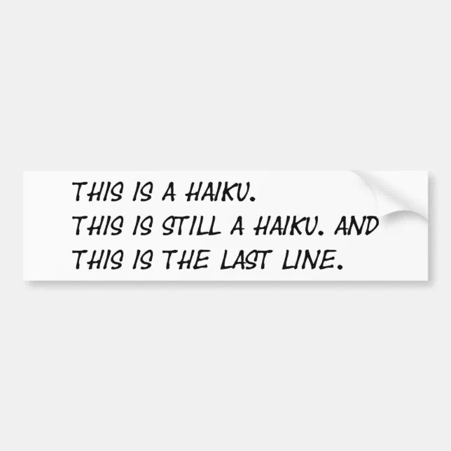 "This is a Haiku" Funny Poem - Ironic Meme Bumper Sticker | Zazzle