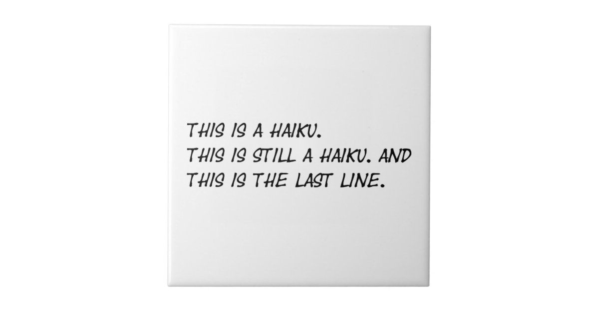 "This is a Haiku" Funny Poem - Ironic Meme Tile | Zazzle