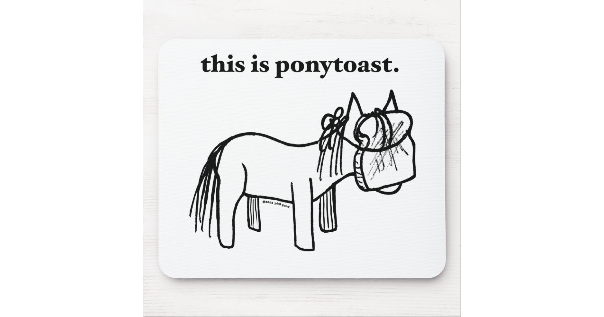 this is a ponytoast mousepad | Zazzle