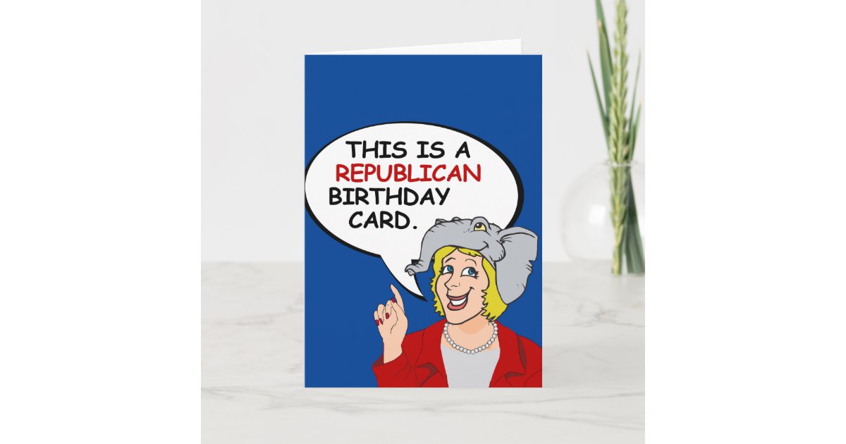 This is a Republican Birthday Card | Zazzle