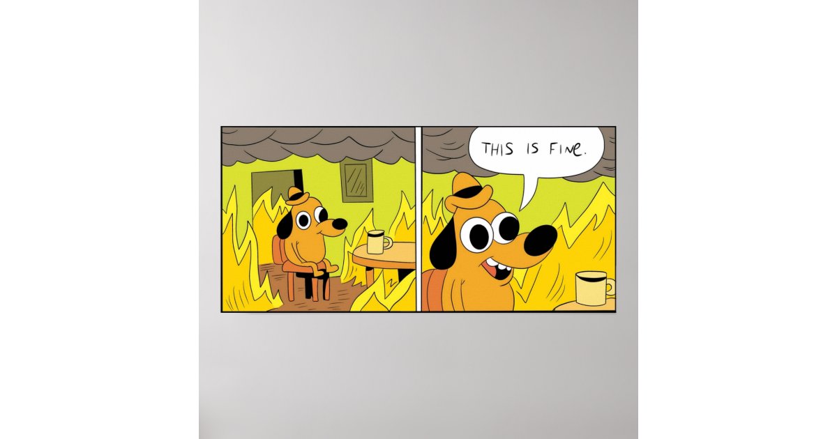This is fine poster | Zazzle