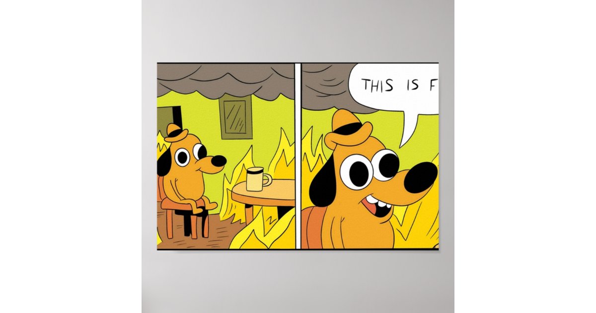 This is fine poster | Zazzle