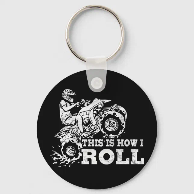 This Is How I Roll - ATV (All Terrain Vehicle) Keychain | Zazzle