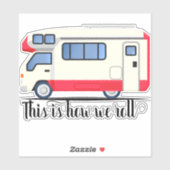 This is How we Roll RV Recreational Vehicle Sticker | Zazzle