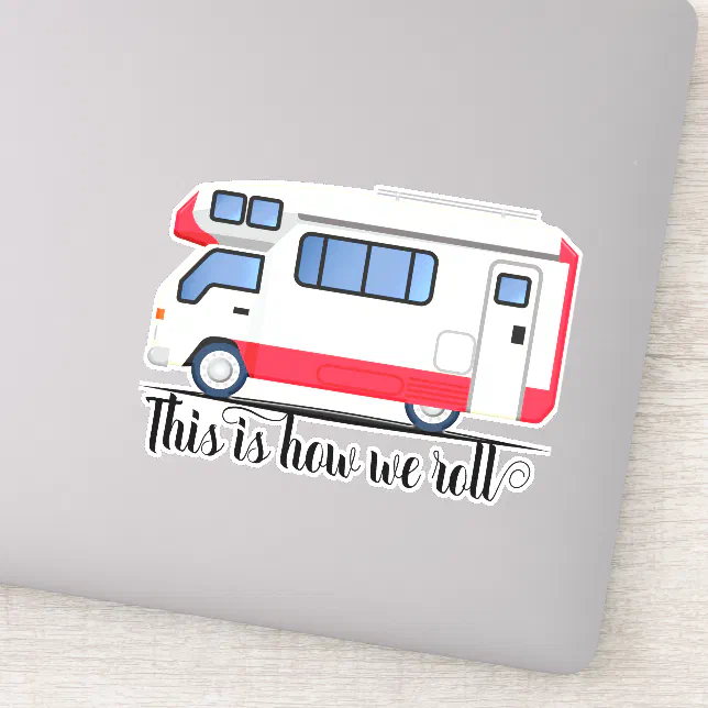 This is How we Roll RV Recreational Vehicle Sticker | Zazzle