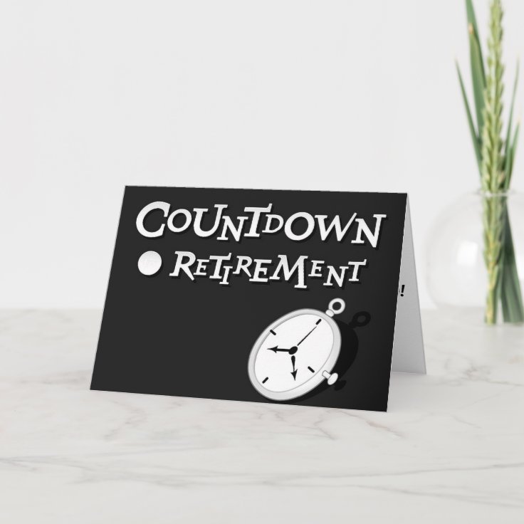 THIS IS IT--COUNTDOWN TO **RETIREMENT CARD | Zazzle