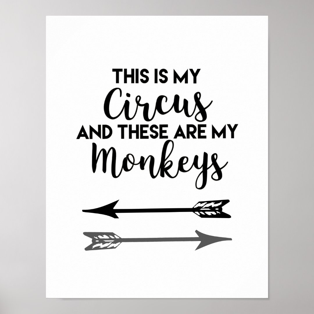 This is My Circus These are My Monkeys Poster | Zazzle