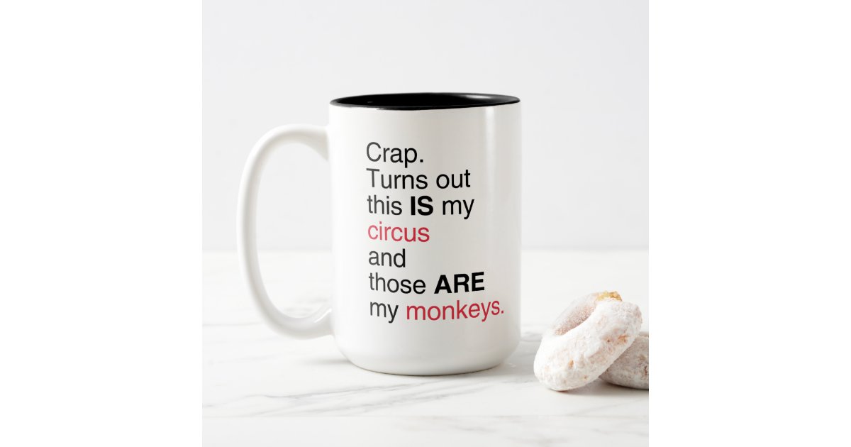 This Is My Circus These Are My Monkeys Two-Tone Coffee Mug | Zazzle