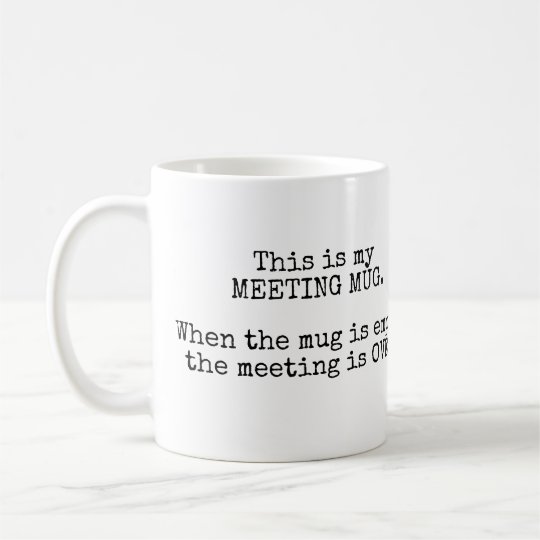 This Is My Meeting Mug | Zazzle.com